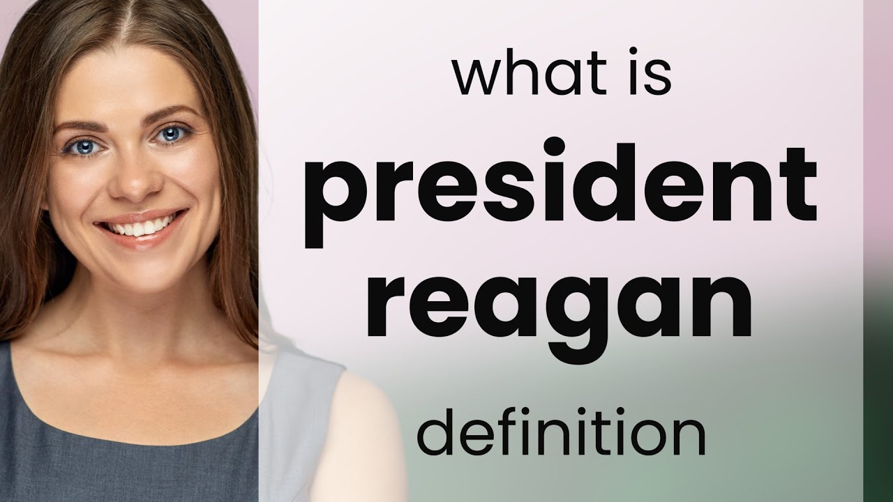President reagan | definition of PRESIDENT REAGAN - YouTube