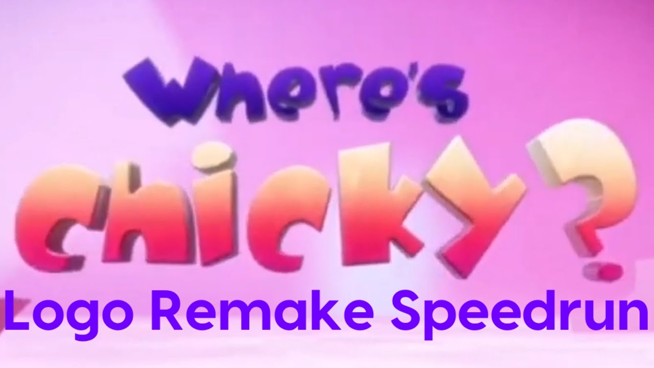 Where's Chicky Logo Remake Speedrun - YouTube