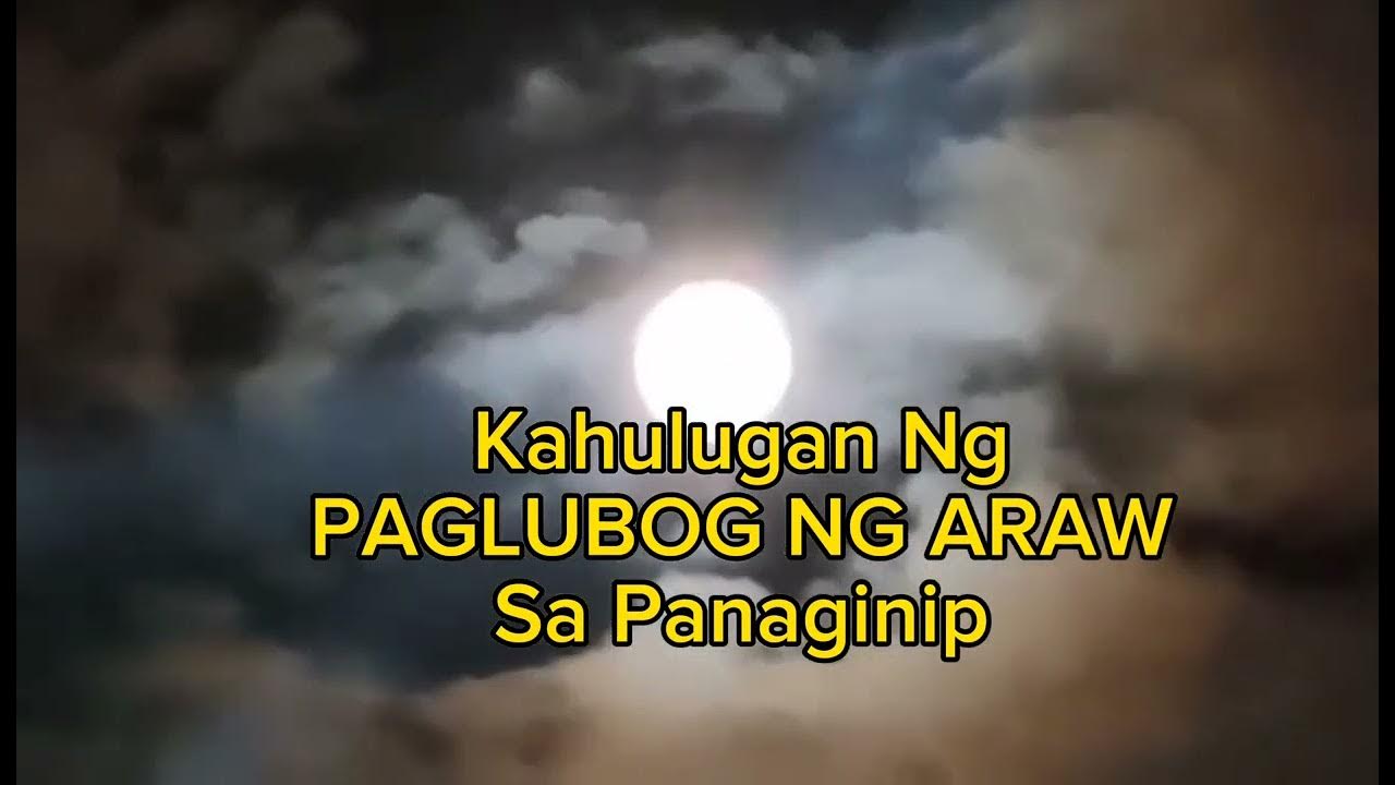 KAHULUGAN NG PAGLUBOG NG ARAW SA PANAGINIP - YouTube
