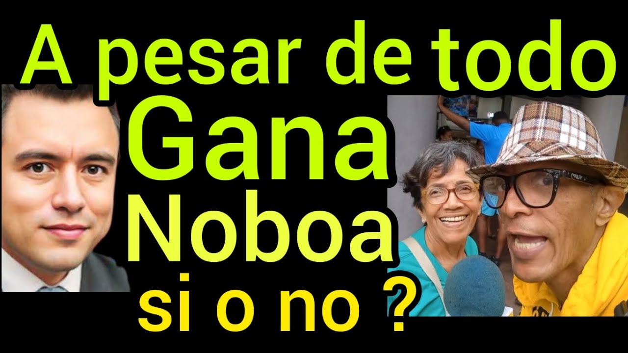 Gana NOBOA a pesar de todo ? - YouTube