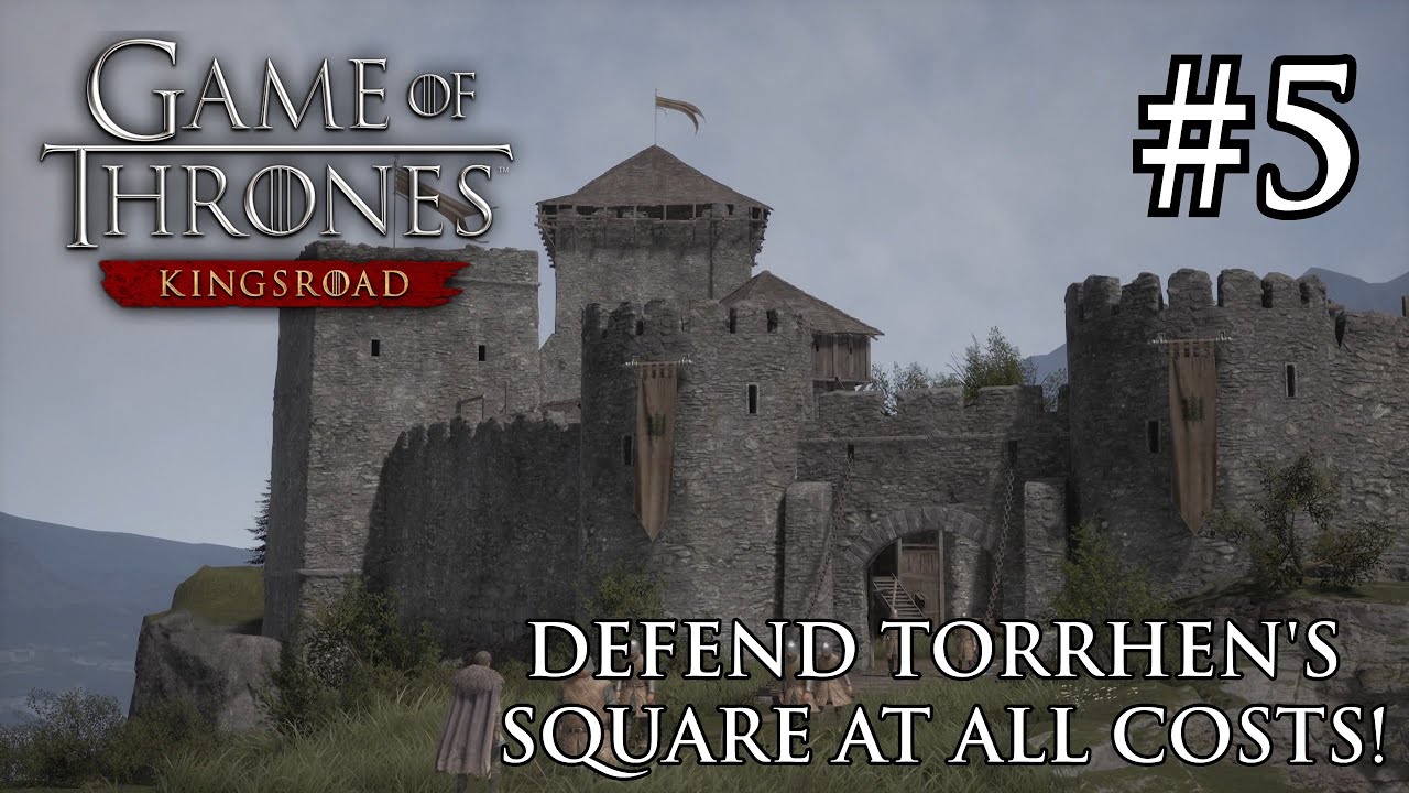 Game of Thrones KingsRoad | EP.5 | Torrhen's Square is Under Attack ...
