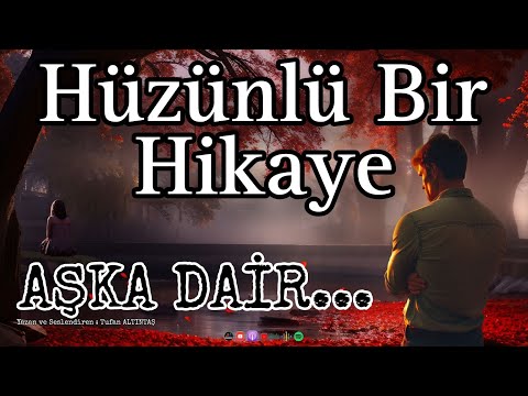 Aşka Dair l Aşk Hikayesi l Sesli Kitap l Kısa Hikayeler l Podcast Hikaye 
