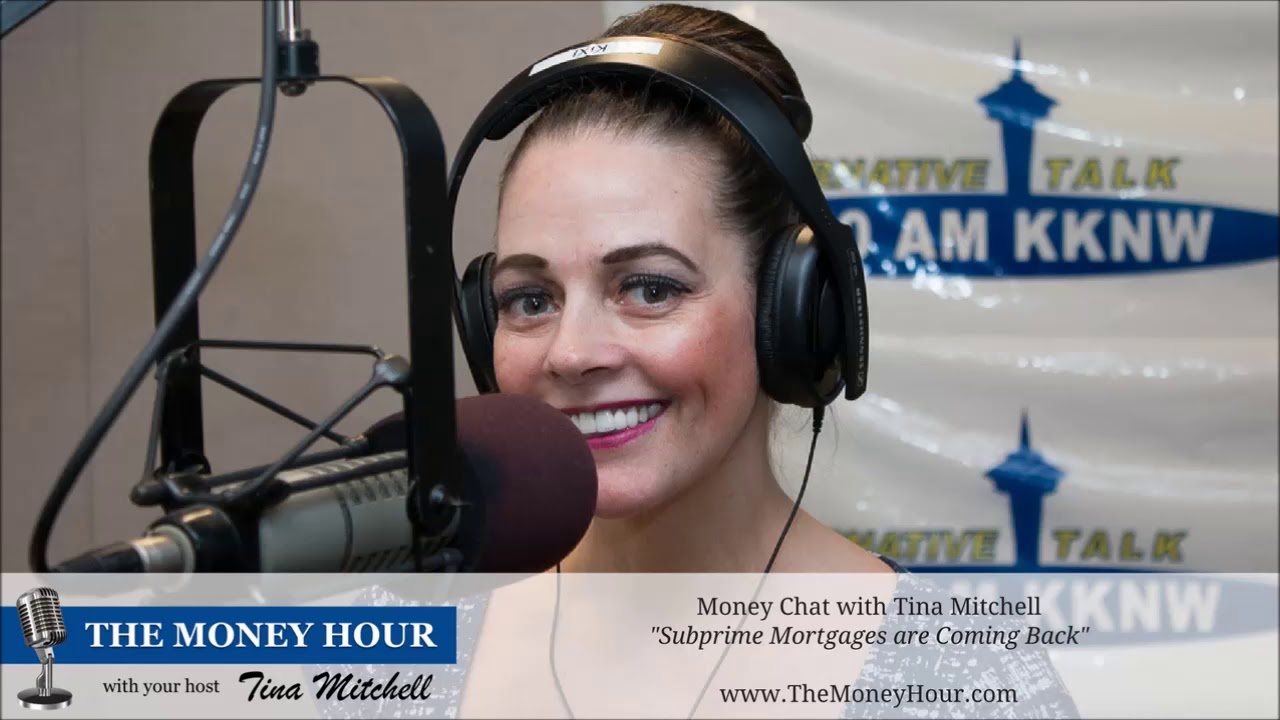 Money Chat with Tina Mitchell: Subprime Mortgages are Coming Back - YouTube