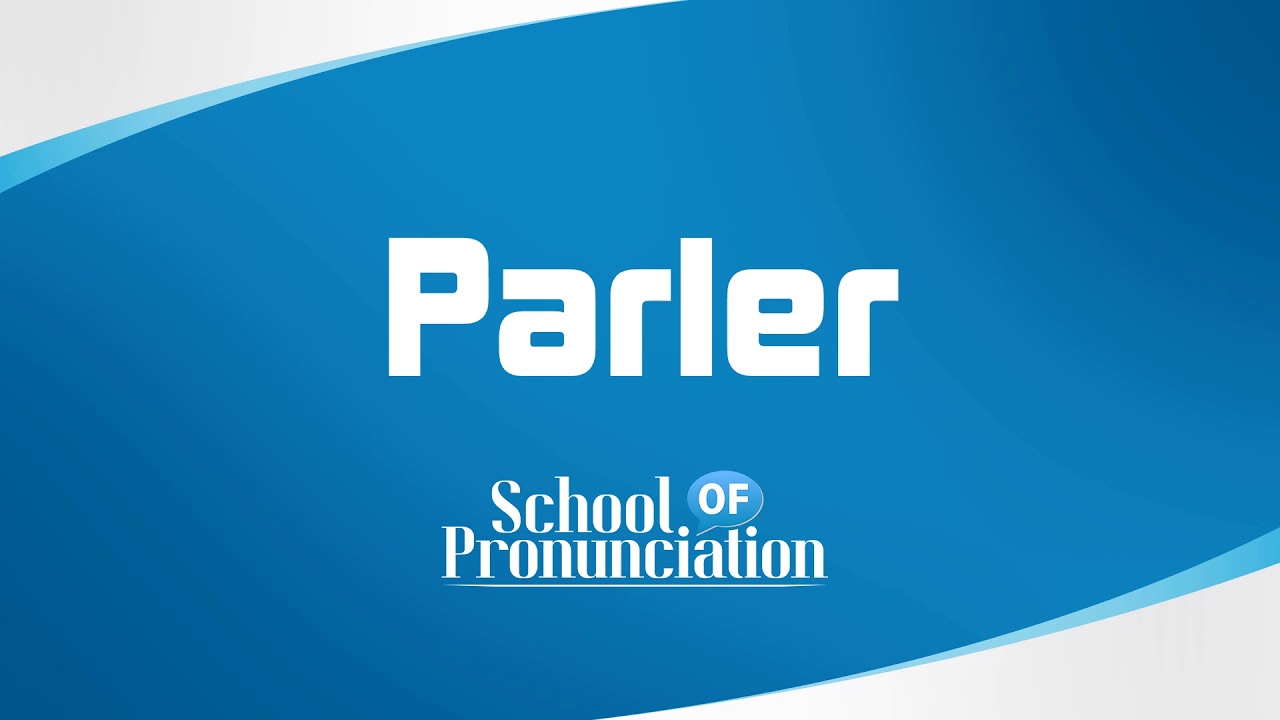 Learn How To Pronounce Parler - YouTube