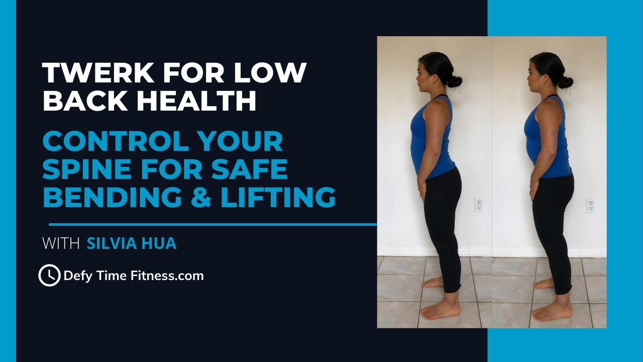 Twerk for low back health: control your spine for safe bending and ...