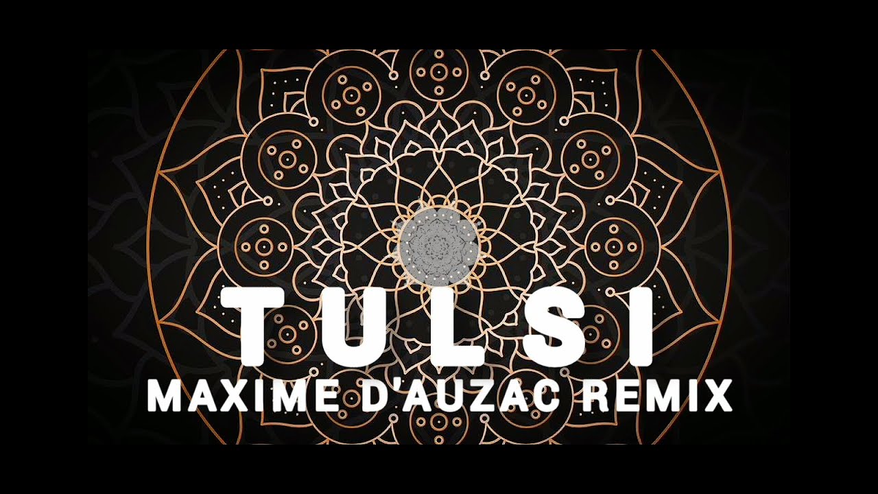 Tulsi (Maxime D'Auzac Remix) - YouTube