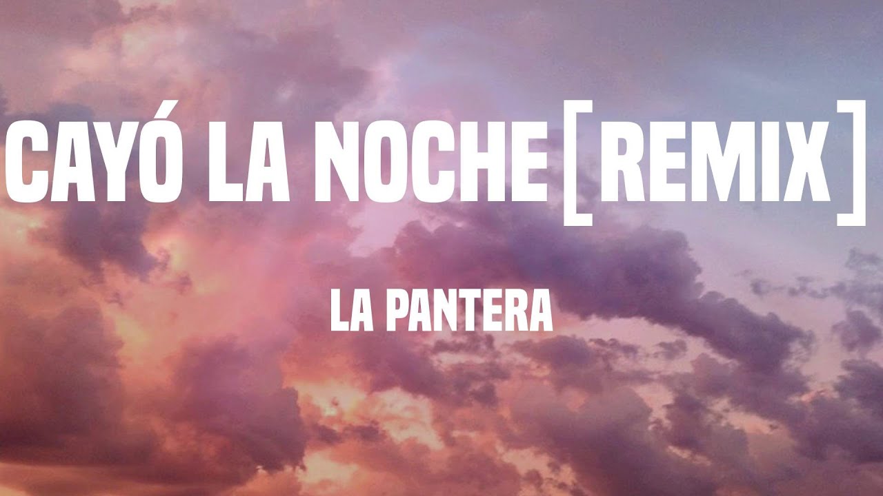 La Pantera - Cayó La Noche (feat. Cruz Cafuné, Abhir Hathi, Bejo, EL ...