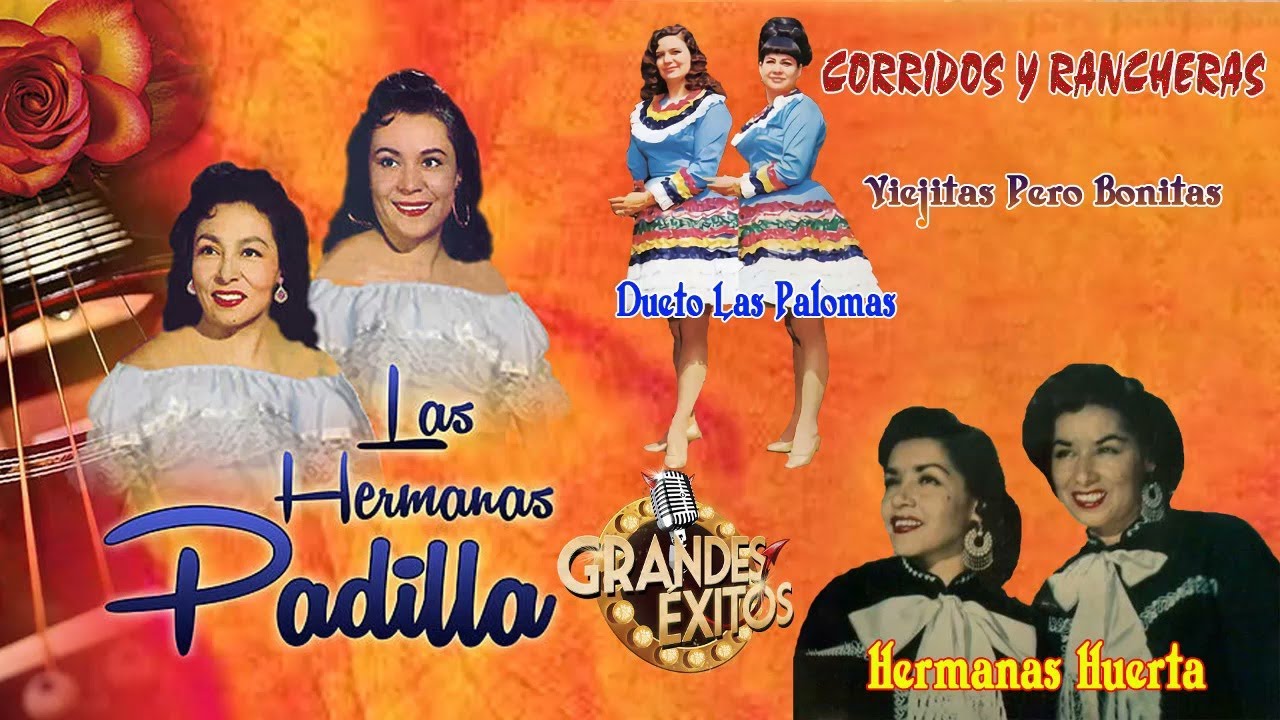 Las Hermanas Padilla, Dueto Las Palomas, Hermanas Huerta ~ Corridos y ...