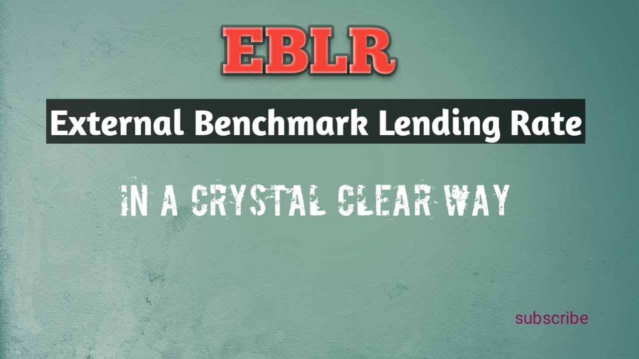 EBLR ( External Benchmark Lending Rate), EBLR Kya hota hai janiye ...