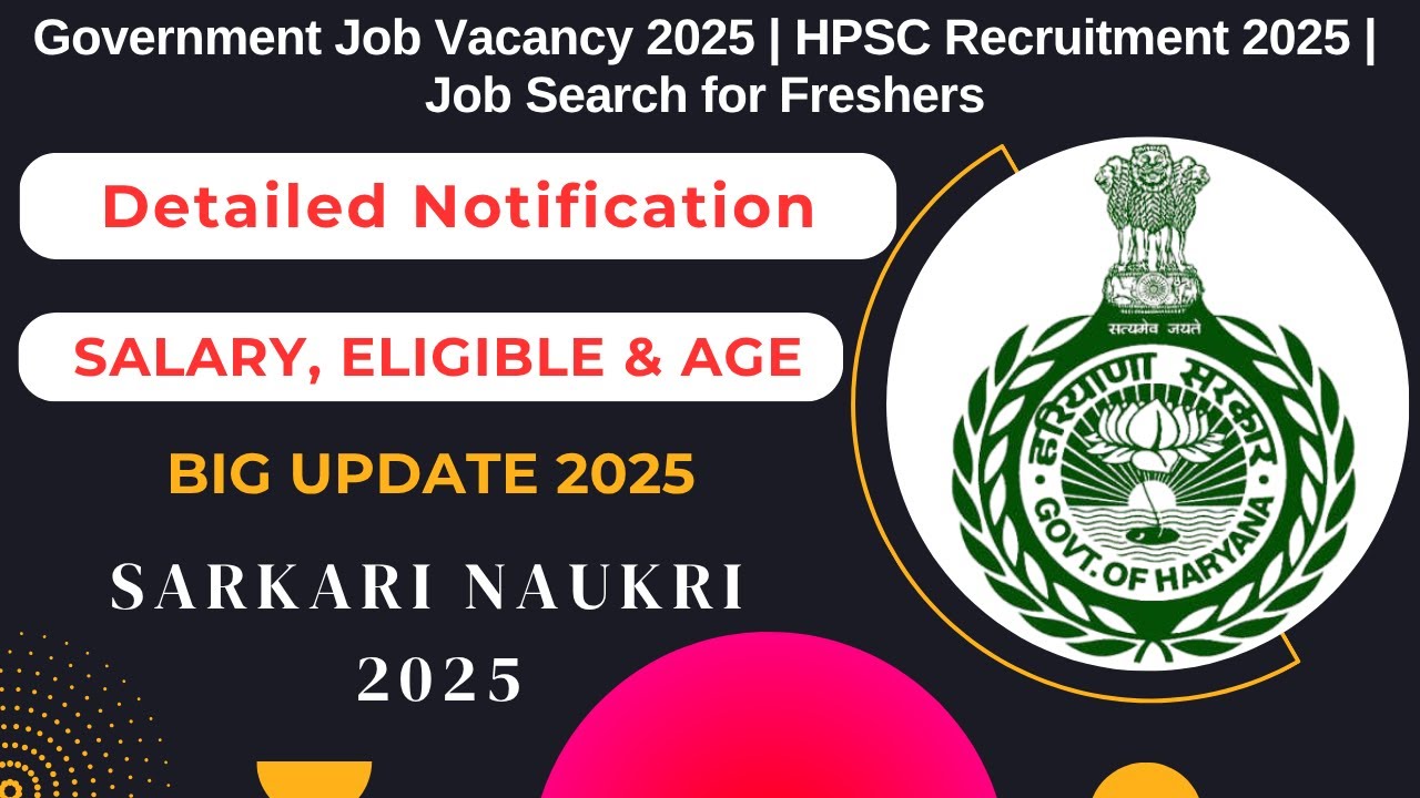 Government Job Vacancy 2025 | HPSC Recruitment 2025 | Job Search for ...