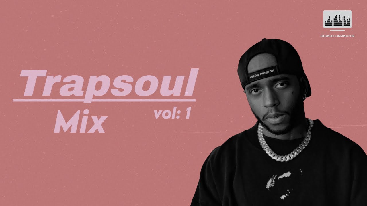 2 HOUR TRAPSOUL R&B MIX vol: 1 | For Relax and Study 2024 - YouTube