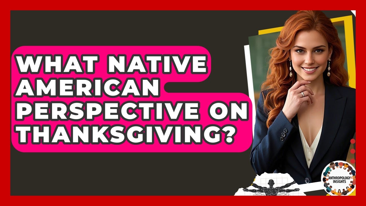What Native American Perspective On Thanksgiving? - Anthropology ...