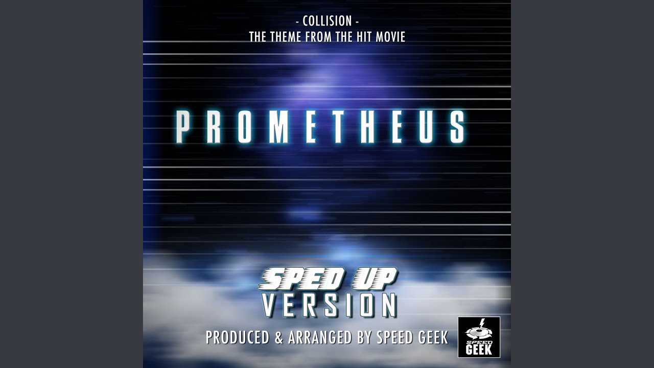 Collision (From "Prometheus") (Sped-Up Version) - YouTube