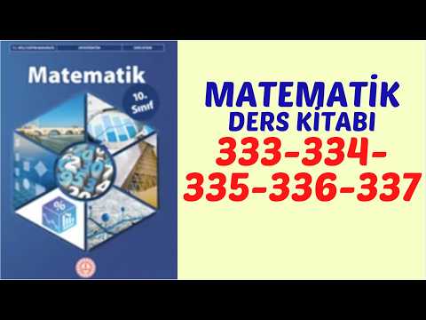 10.SINIF MATEMATİK DERS KİTABI SAYFA 333-334-335-336-337 // 10. SINIF MATEMATİK