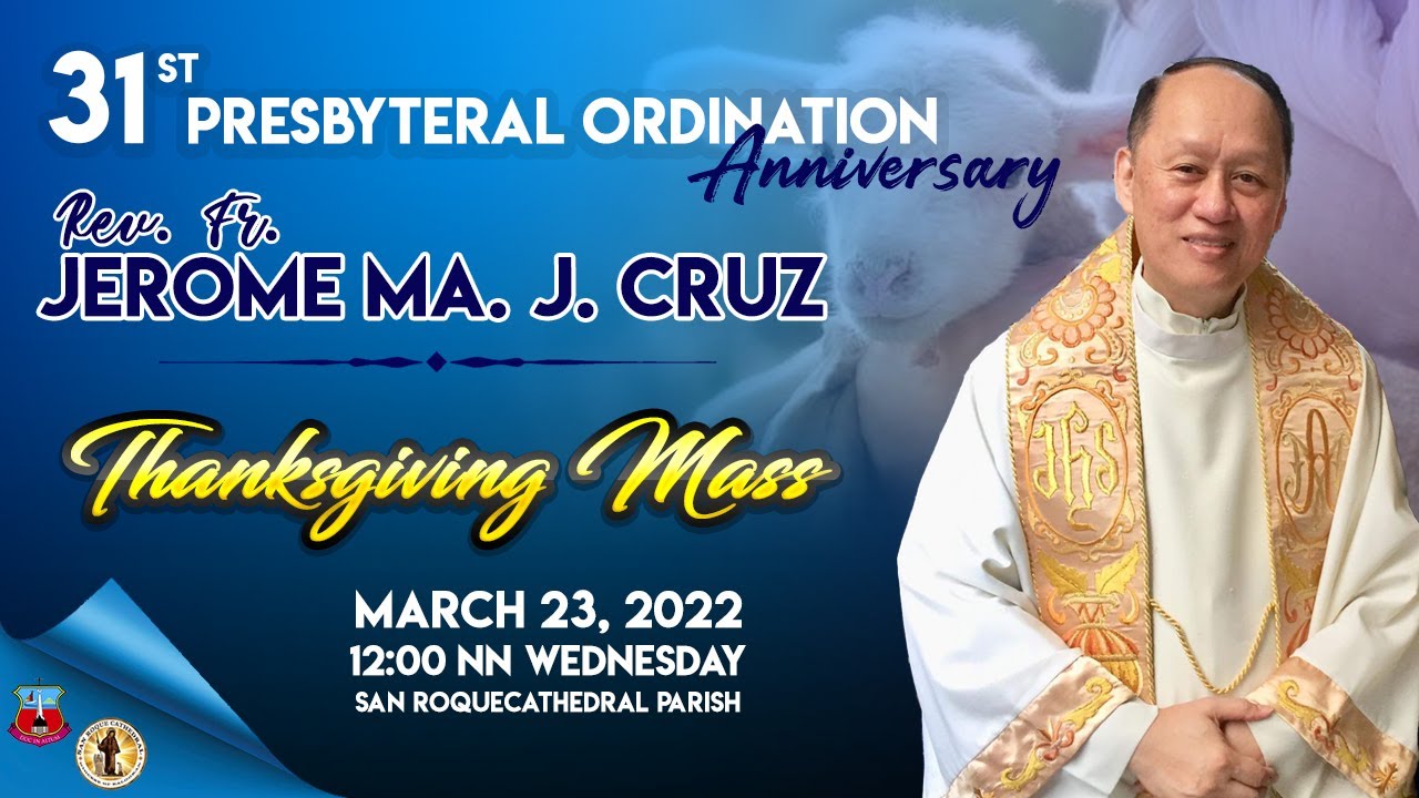 Thanksgiving Mass for the 31st Presbyteral Ordination of Rev. Fr ...