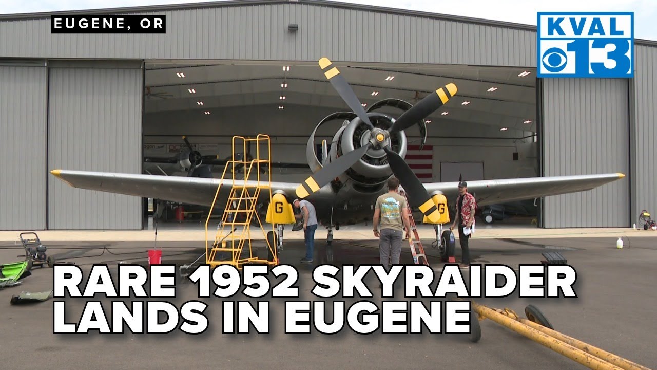 Rare 1952 Skyraider lands in Eugene, honoring aviation history and vets ...