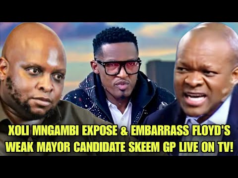 XOLI MNGAMBI EXPOSE & EMBARRASS FLOYD SHIVAMBU'S WEAK MAYOR SKEEM GP LIVE ON TV!