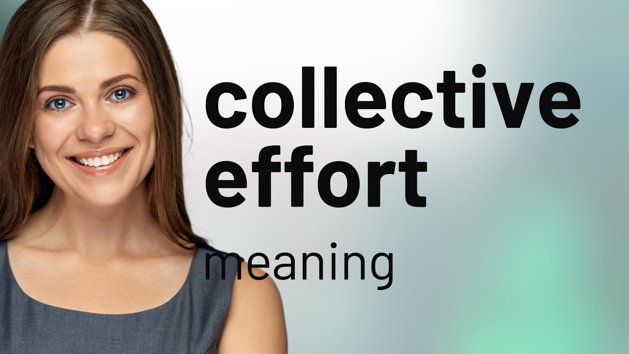 The Power of Unity: Understanding "Collective Effort" - YouTube