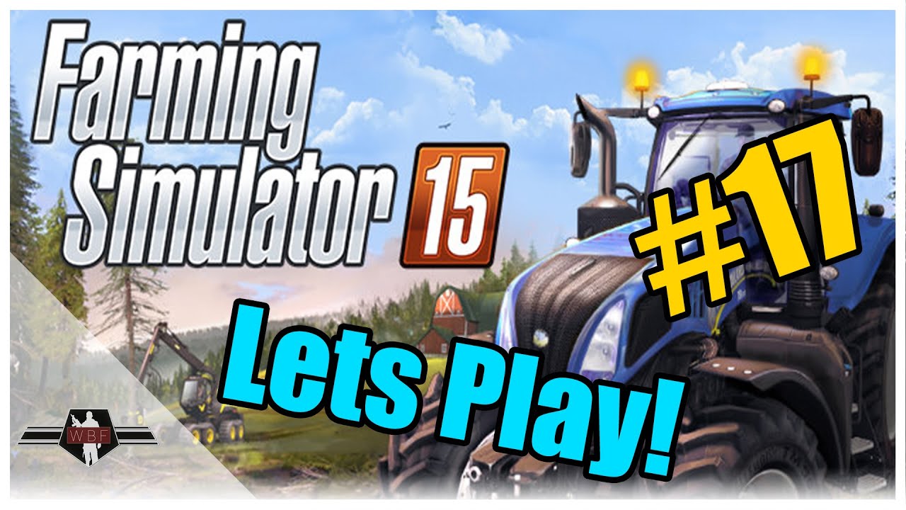 Lets Play Farming Simulator 2015 - Episode 17! - YouTube