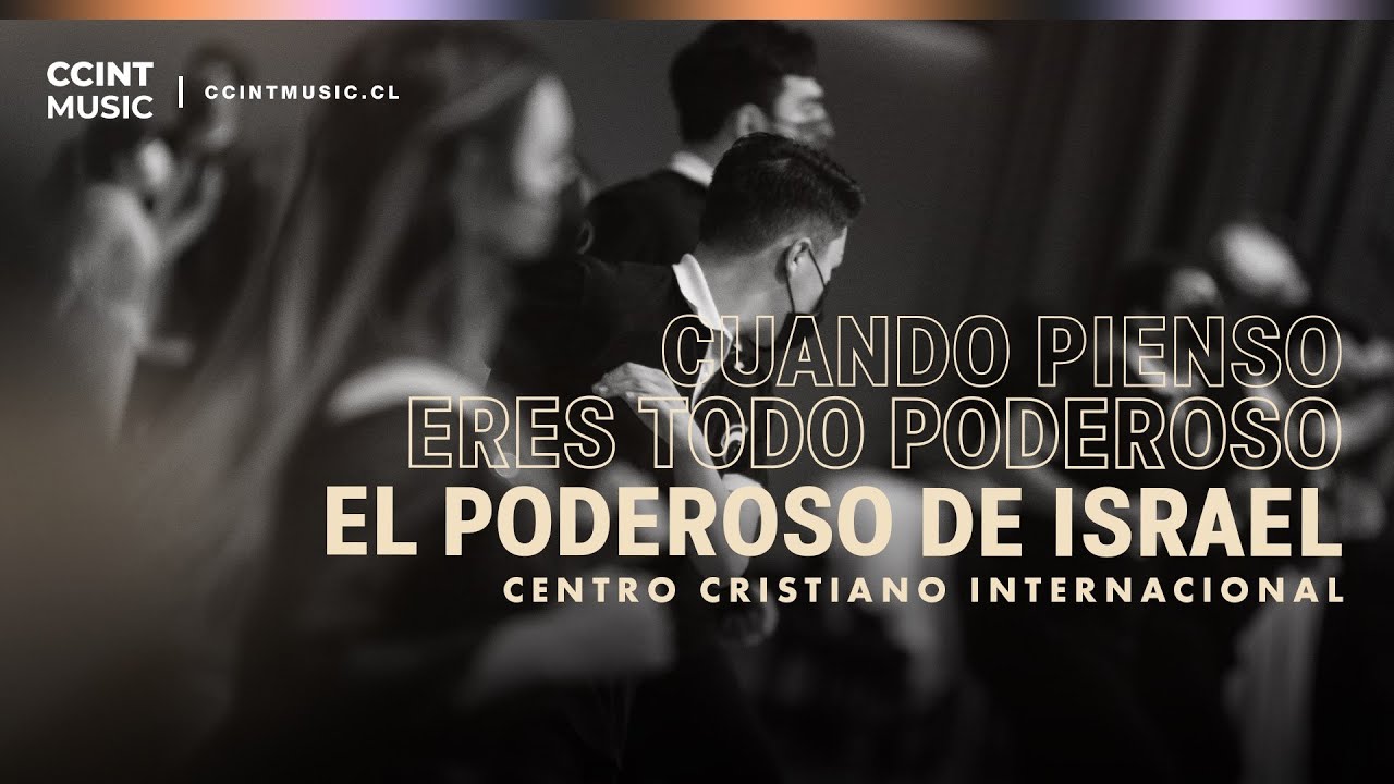 El Poderoso de Israel, Eres Todo Poderoso, Cuando Pienso // #CCINTMUSIC ...