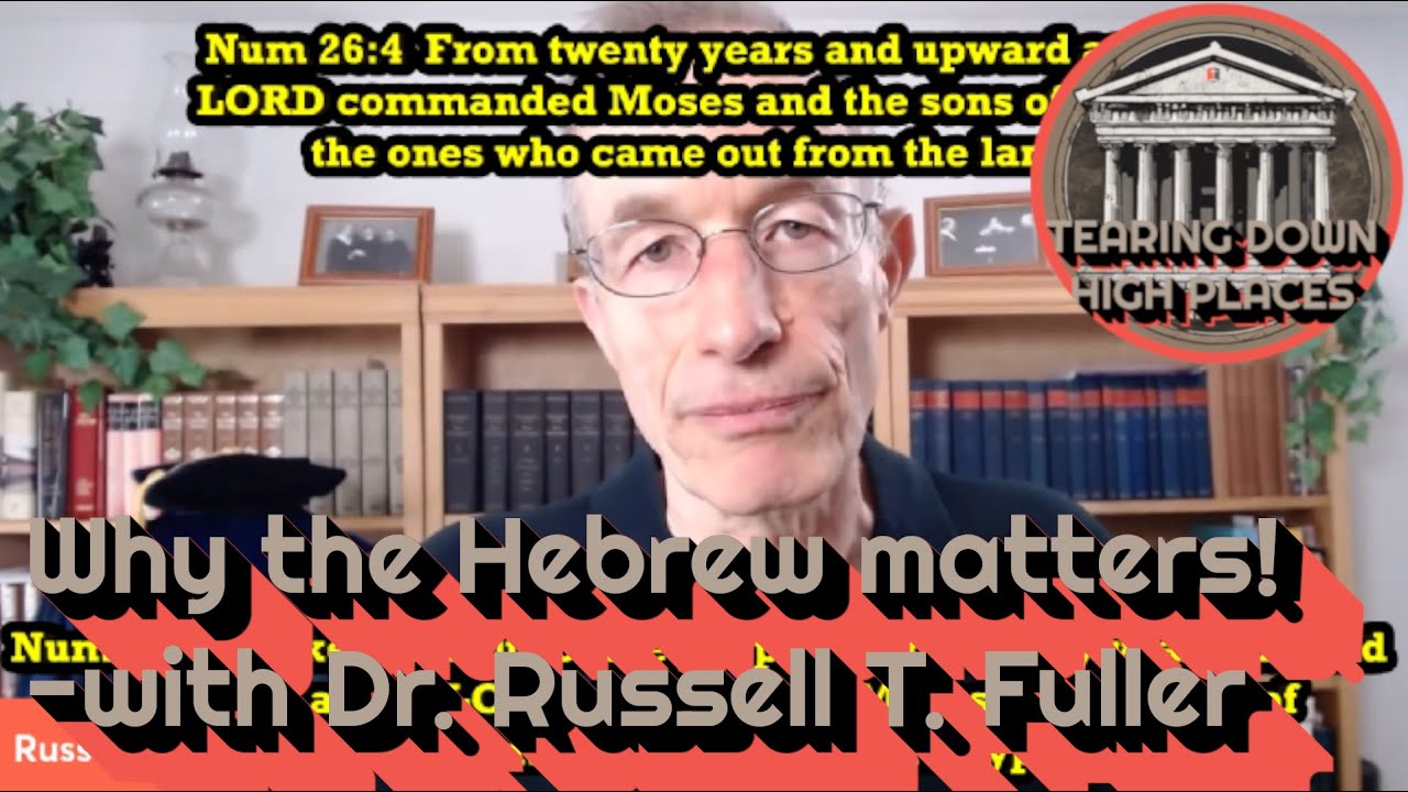 EP 69 | Why the Hebrew matters! With Dr. Russell T. Fuller. - YouTube