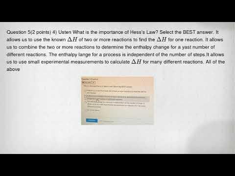 Question 5(2 points) 4) Usten What is the importance of Hess's Law? Select the BEST answer. It ...