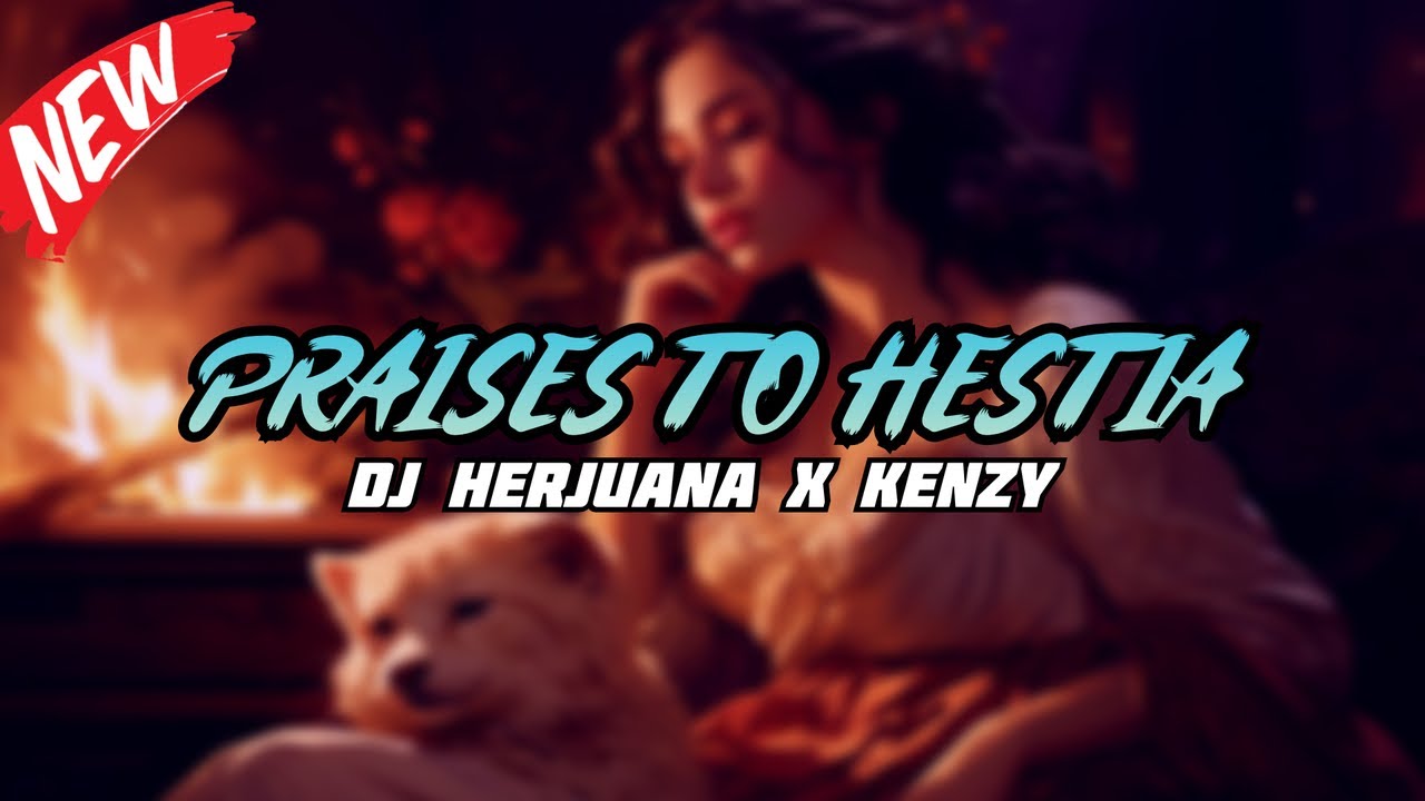 DJ HERJUANA X KENZY - PRAISES TO HESTIA - YouTube