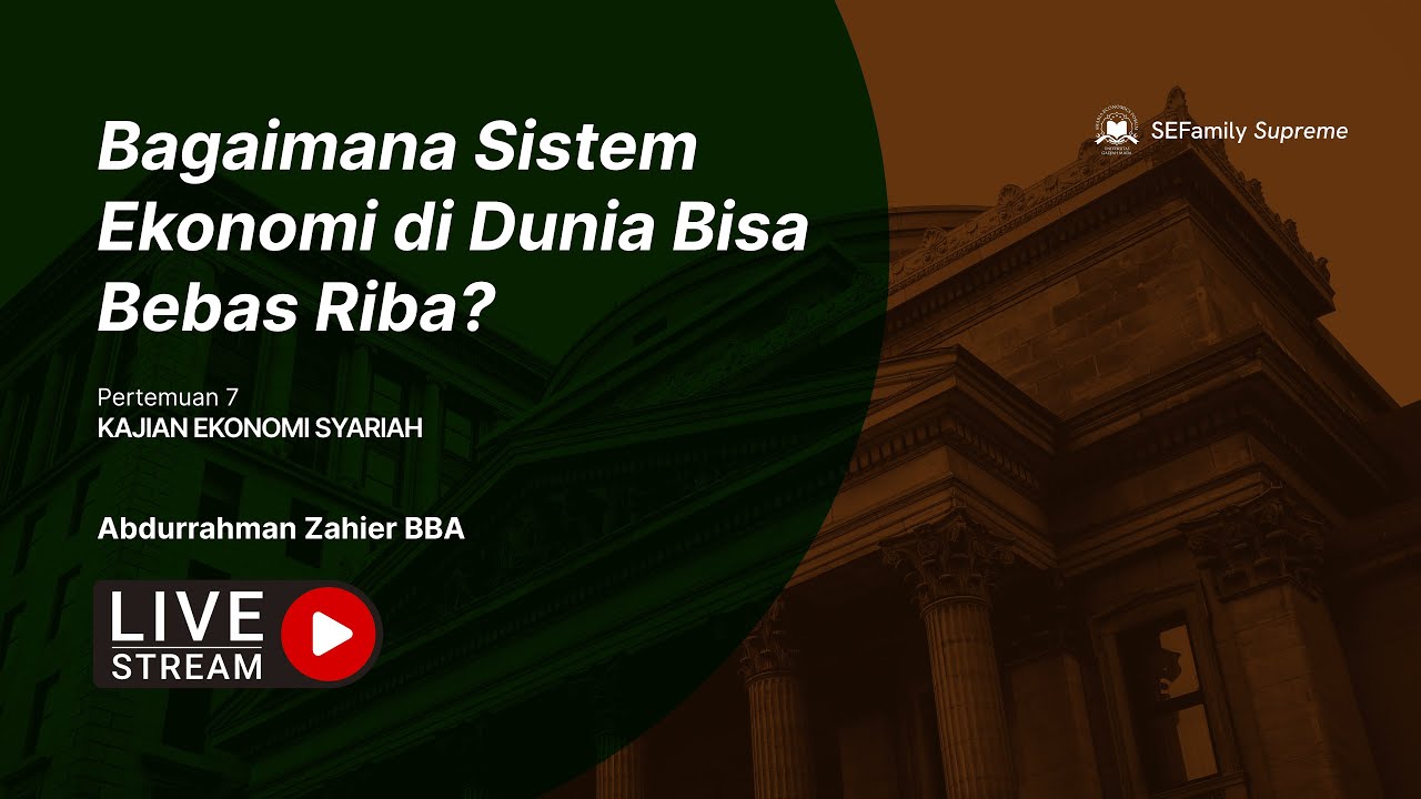 KES #7: Bagaimana Sistem Ekonomi di Dunia Bisa Bebas Riba? I ...