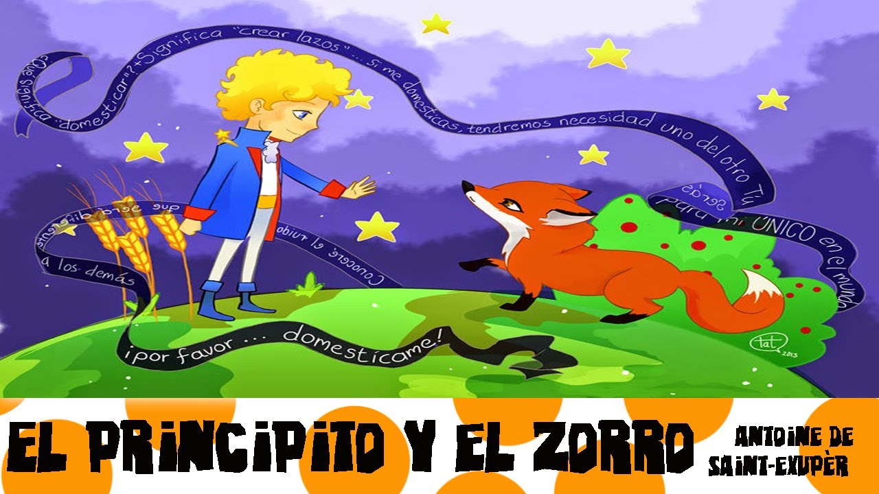 El Principito y el Zorro. La amistad y domesticar. Lo esencial es ...