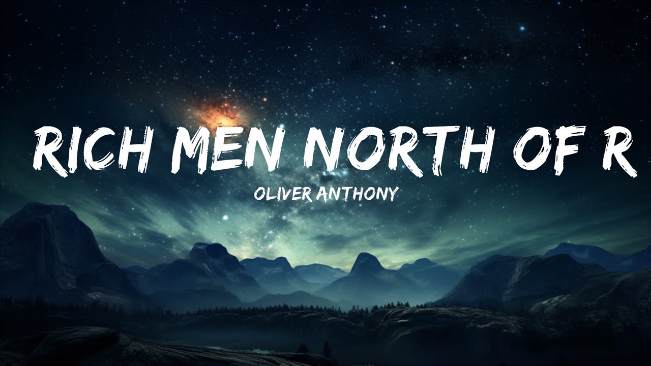 Oliver Anthony - Rich Men North of Richmond (Lyrics) | 30 Mins. Top ...