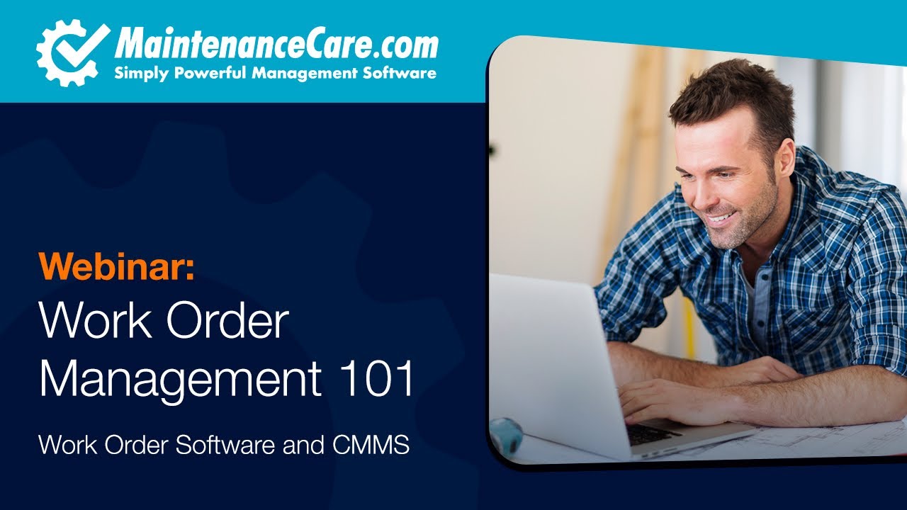 Work Order Management 101 Webinar | Maintenance Care - Work Order ...