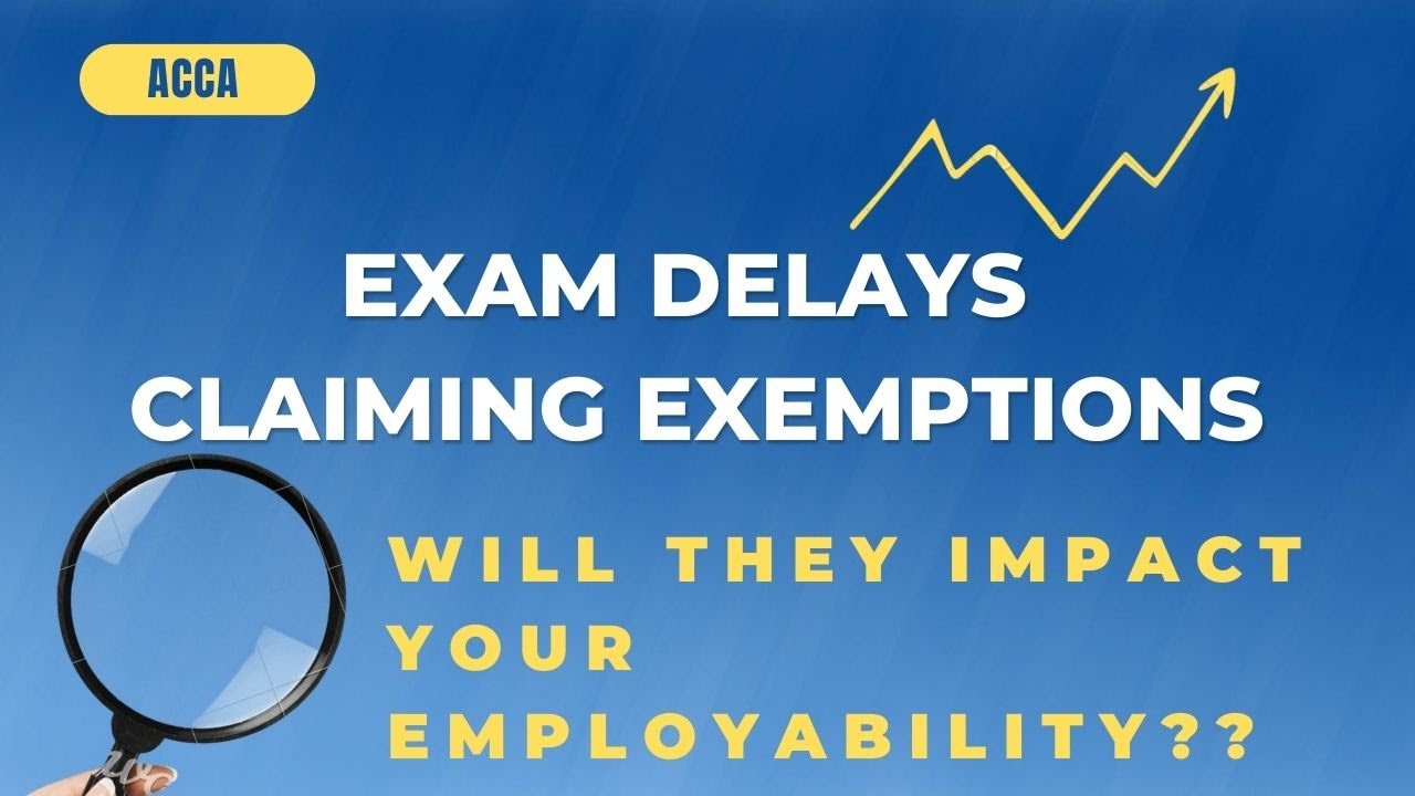 How Exam Delays / Claiming exemptions affects chances of getting a good ...