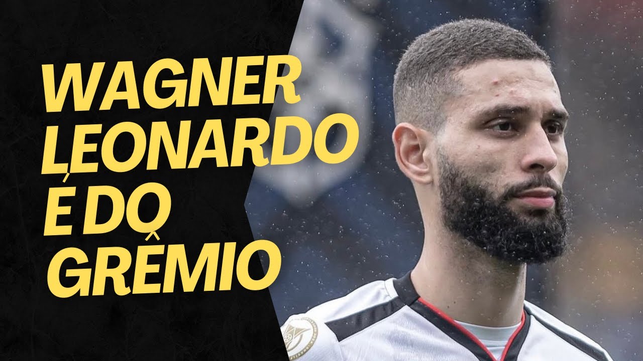 WAGNER LEONARDO É EO GRÊMIO - YouTube