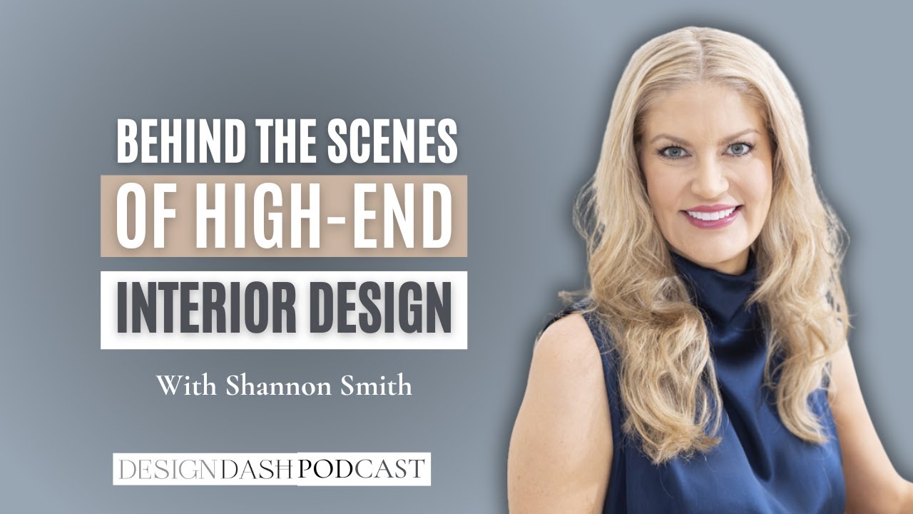 Behind the Scenes of High-End Interior Design with Shannon Smith - YouTube