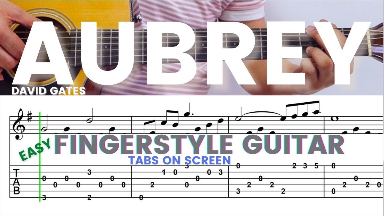 Aubrey - David Gates | Easy Fingerstyle Guitar Tutorial with Tabs On ...