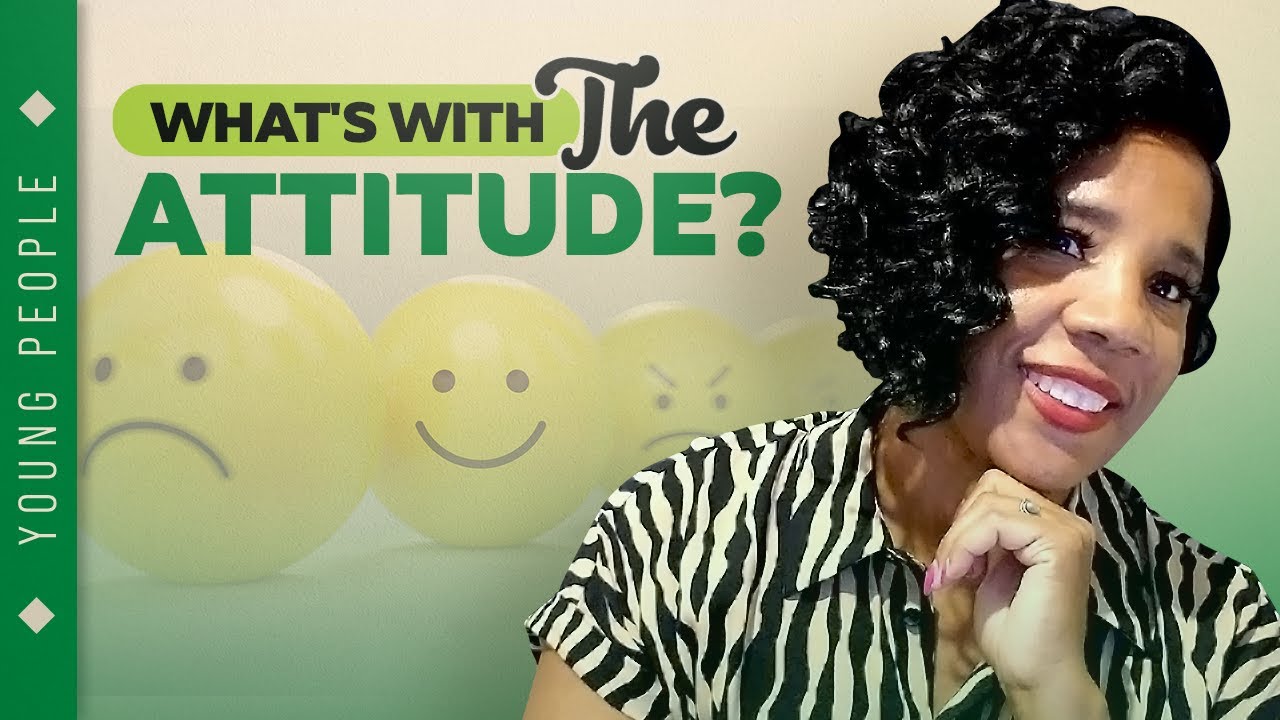WHATS WITH THE ATTITUDE?? (Does your behavior need an energy adjustment ...