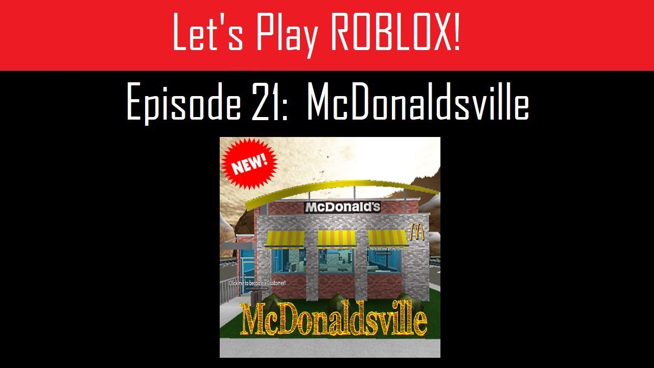Let's Play ROBLOX! (Episode 21 - McDonaldsville) - YouTube