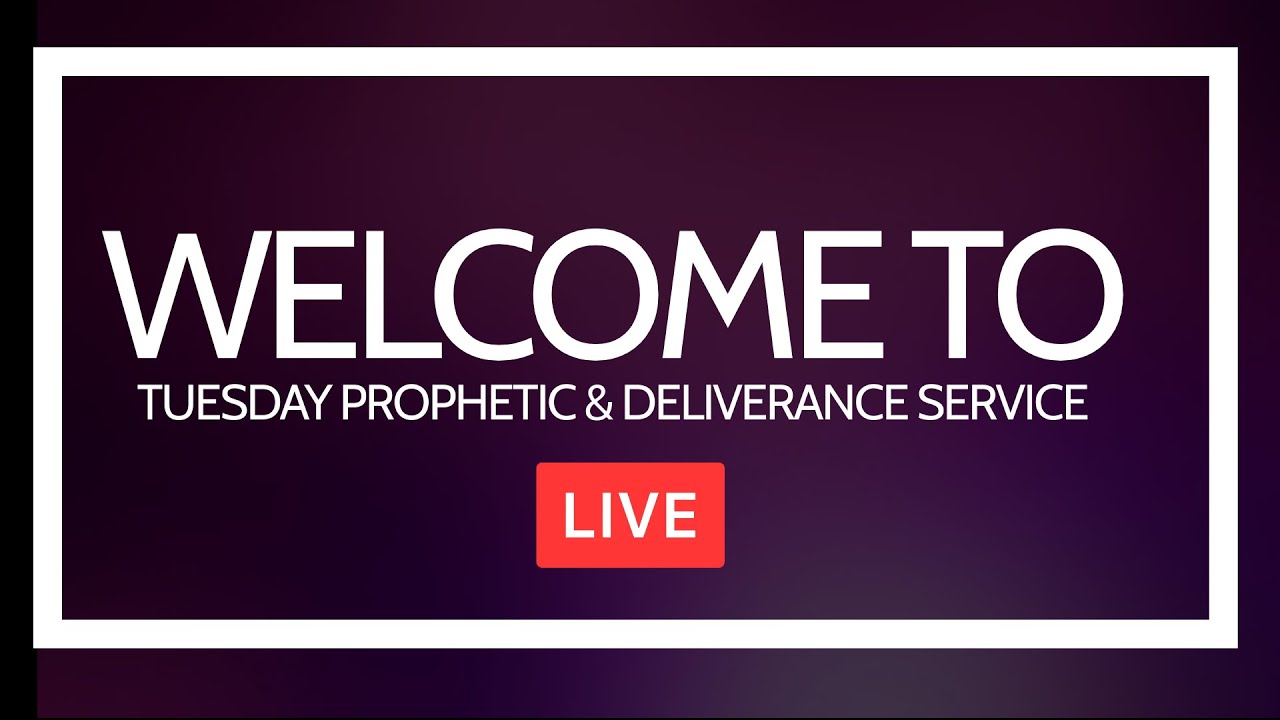 PROPHETIC & DELIVERANCE SERVICE - YouTube