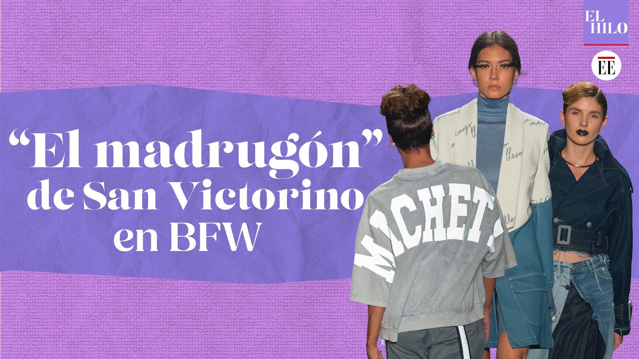 San Victorino en BFW: un sueño cumplido en pasarela | El Hilo | El ...