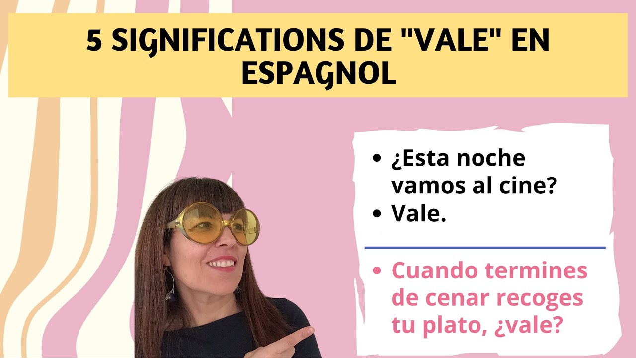 5 significations de "vale" en espagnol - YouTube