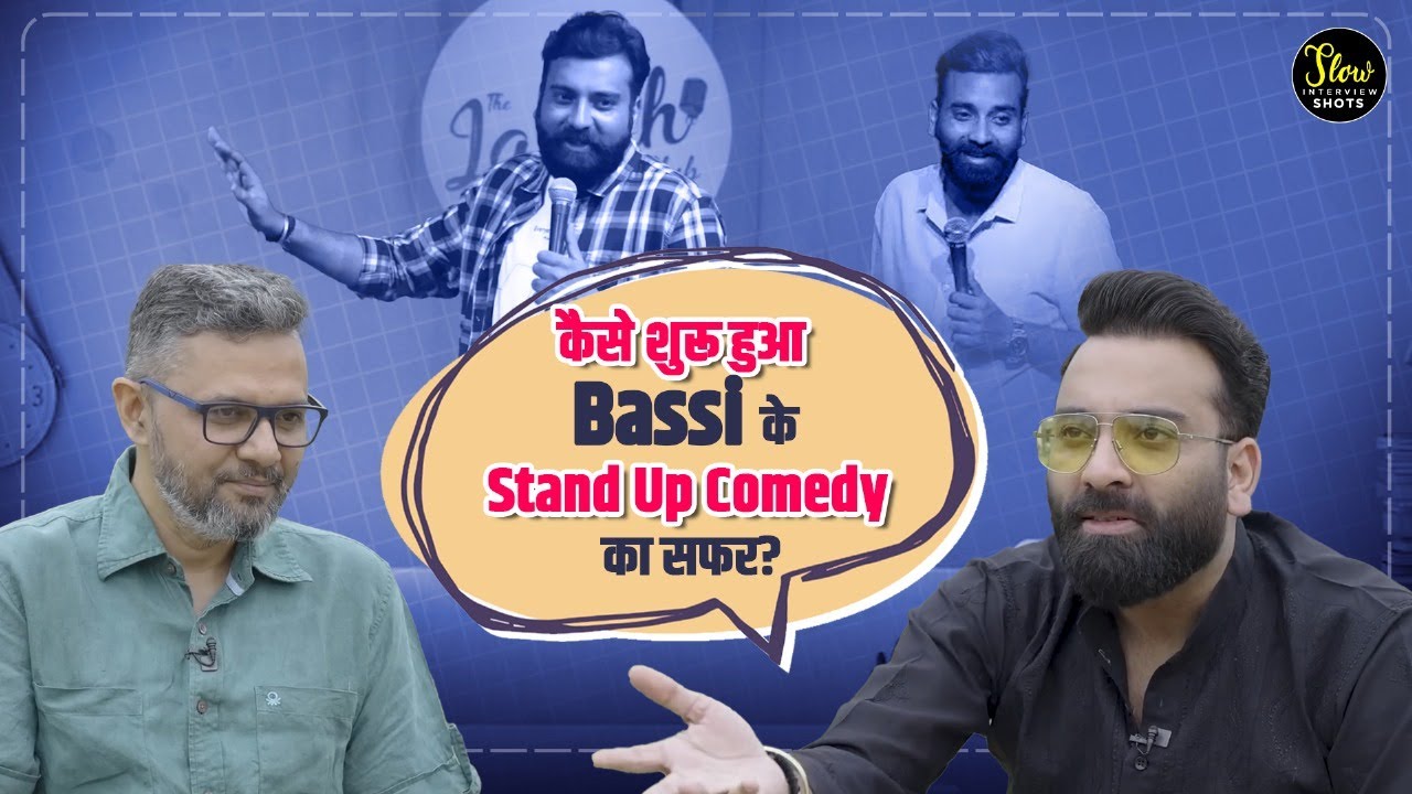 कैसे शुरू हुआ bassi के stand up comedy का सफर? || The Slow Interview ...