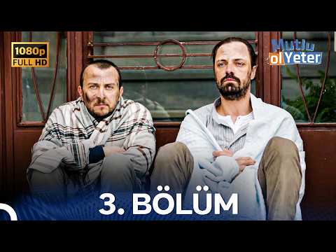 Mutlu Ol Yeter 3. Bölüm (İyileştirilmiş Görüntü)