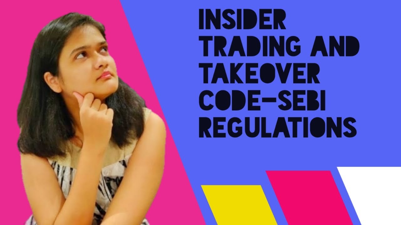 M6- INSIDER TRADING AND TAKEOVER CODE - SEBI Regulations - Investment ...