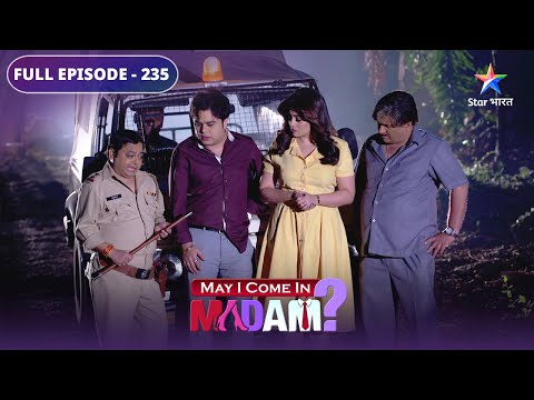 May I Come In Madam | Kis se hua accident? | FULL EPISODE 235