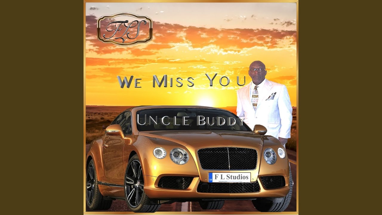We Miss You Uncle Buddy - YouTube