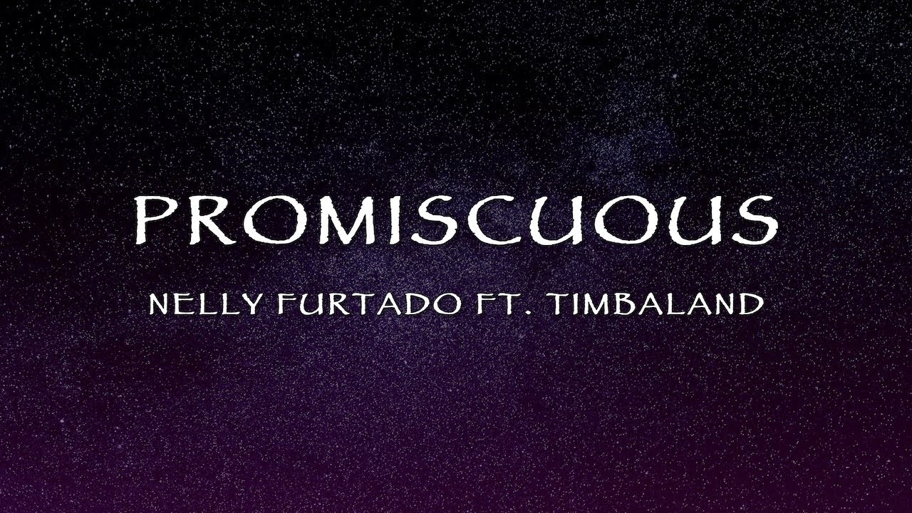 Nelly Furtado Ft.Timbaland - Promiscuous (Lyrics) - YouTube