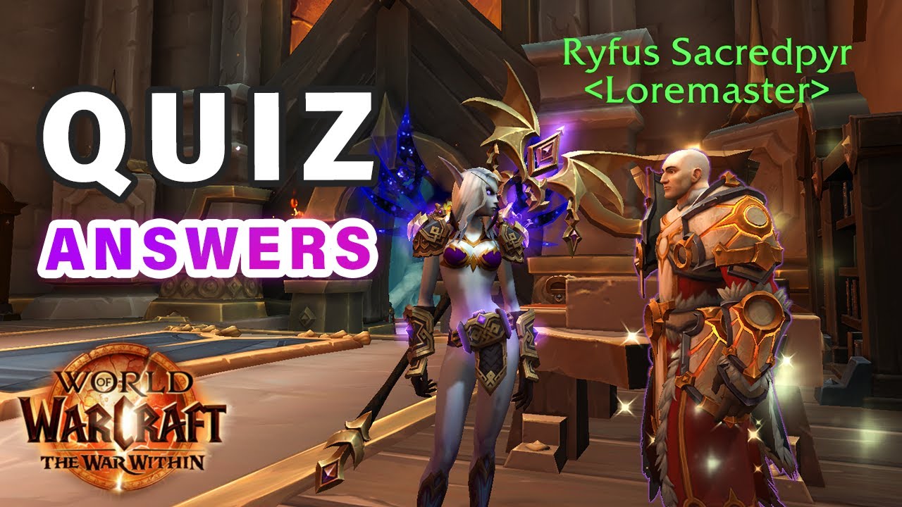 How to do Loremaster Ryfus Sacredpyr Treasure Quiz WOW: The War Within ...