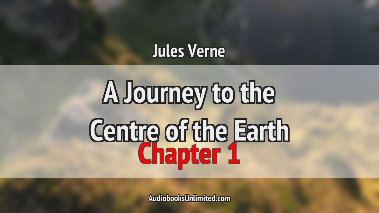 A Journey to the Centre of the Earth Audiobook Chapter 1 - YouTube