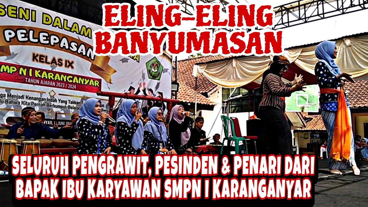 ELING-ELING BANYUMASAN||Pengrawit, Pesinden & Penari dr Bapak Ibu Guru ...