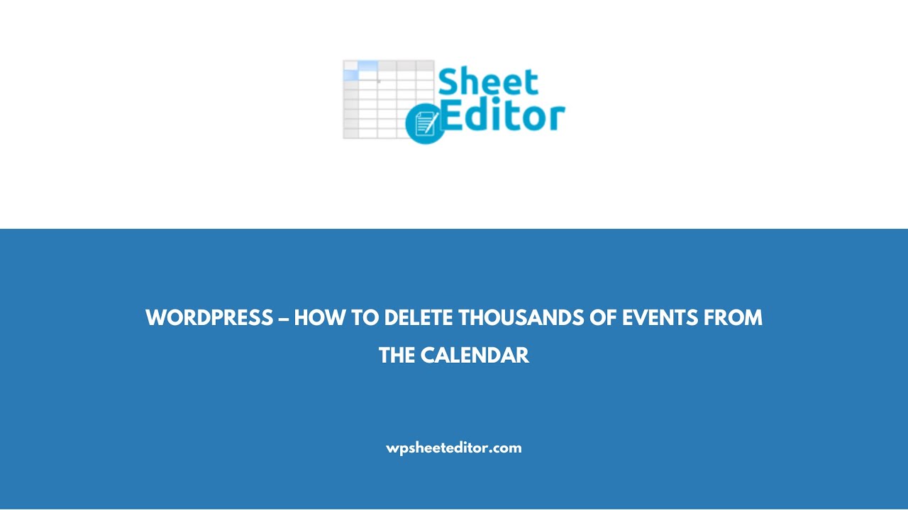 WordPress How To Delete Thousands Of Events From The Calendar YouTube WordPress How To Delete Thousands Of Events From The Calendar YouTube